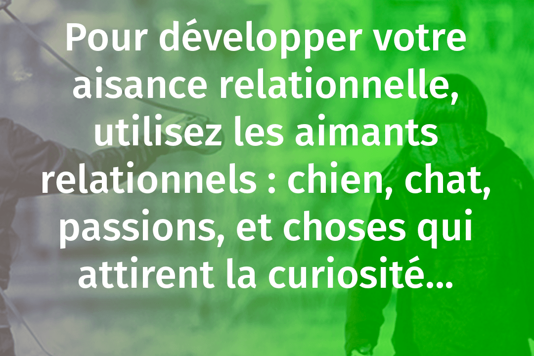 🏆COMMENT DEVELOPPER SON AISANCE RELATIONNELLE