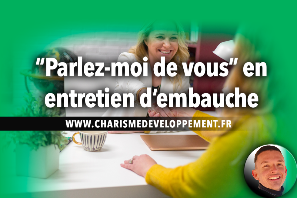 🏆 PARLEZ MOI DE VOUS en ENTRETIEN D'EMBAUCHE : RÉPONSE