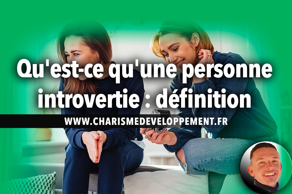 Qu'est-ce qu'une personne introvertie : définition et exemples