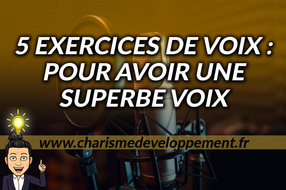 5 EXERCICES DE VOIX : pour avoir une superbe voix parlée