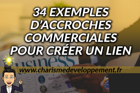 Accroche commerciale : 34 exemples pour créer un lien rapide