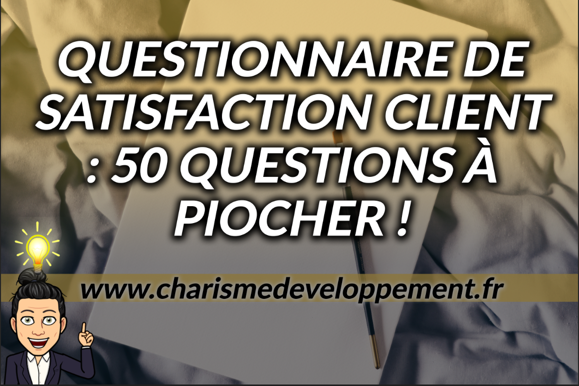 Exemple de questionnaire de satisfaction client : 50 questions à piocher